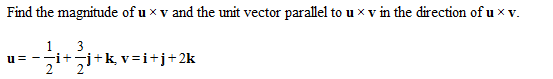 Solved Find the magnitude of u Times v and the unit vector | Chegg.com
