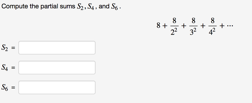 Solved Compute the partial sums S2,S4, and S6 223242 S2 S4 | Chegg.com