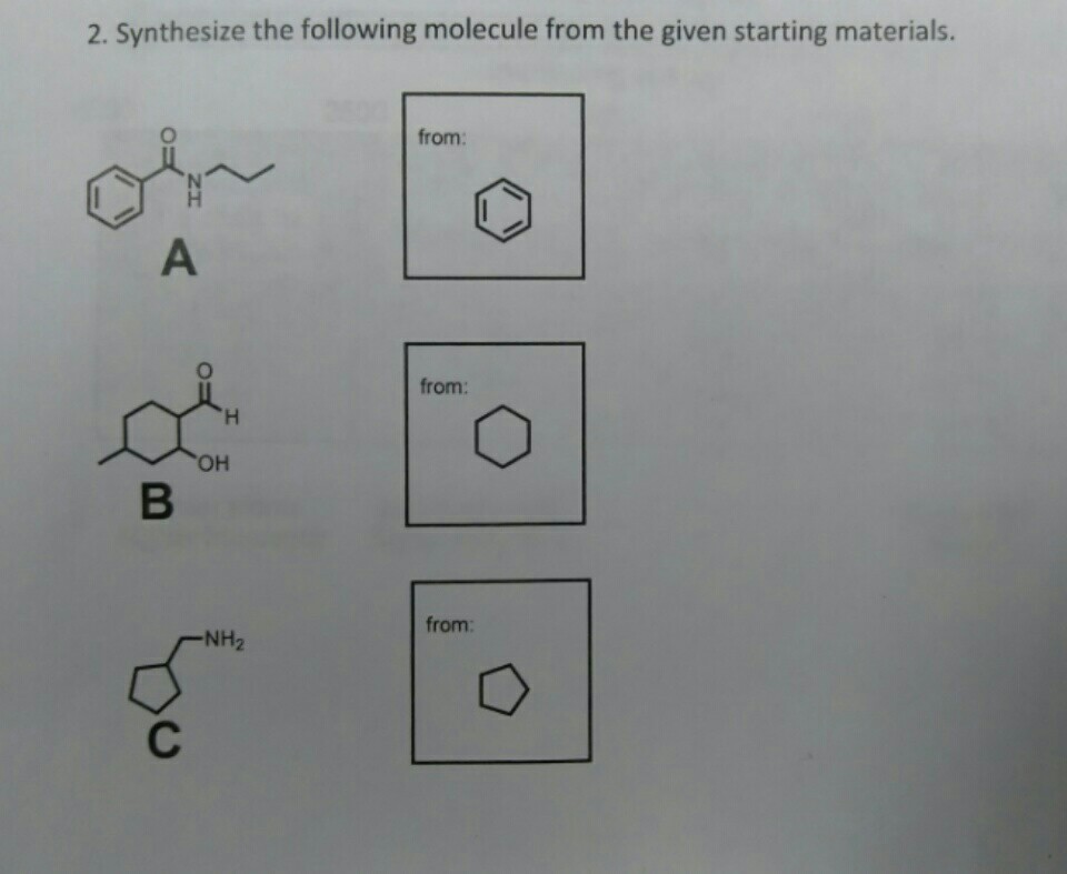 Solved 2. Synthesize the following molecule from the given | Chegg.com