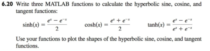Solved 6 20 Write Three Matlab Functions To Calculate The