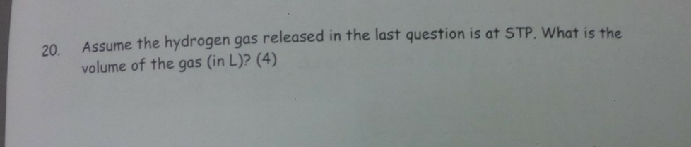 Solved Assume the hydrogen gas released in the last question | Chegg.com