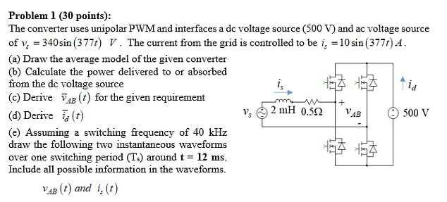 Solved Problem 1 (30 points) The converter uses unipolar PWM | Chegg.com