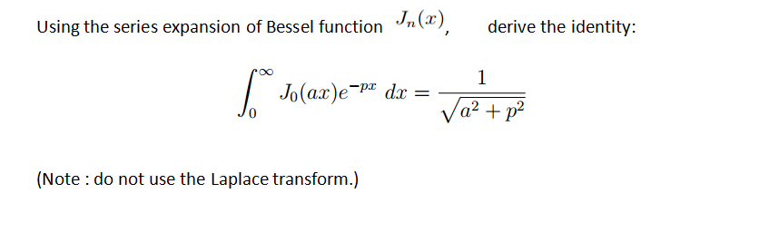 Solved Using the series expansion of Bessel function J_n(x), | Chegg.com