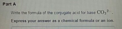 Solved: A) Write The Formula Of The Conjugate Acid For Bas... | Chegg.com