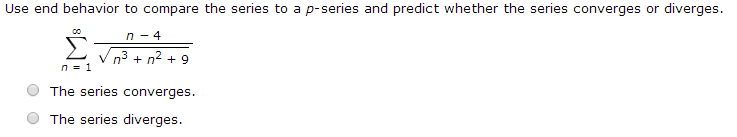 Solved Use end behavior to compare the series to a p-series | Chegg.com