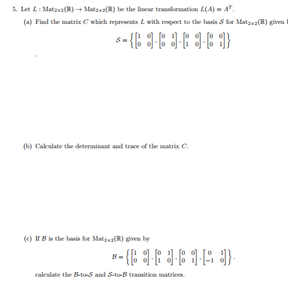 Solved 1 : Mat2x2 (R) → Mat2x2(R) be the (a) Find the matrix | Chegg.com