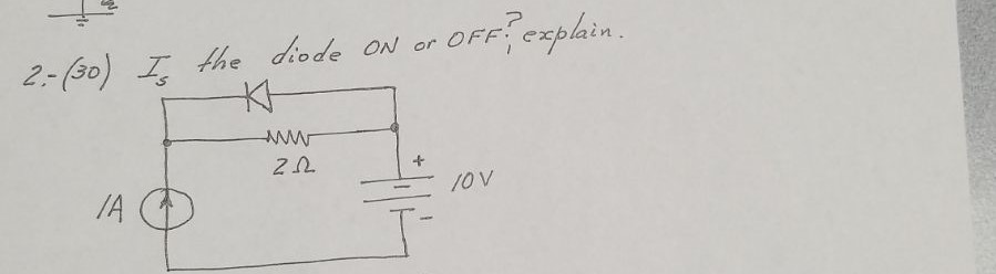 Solved I_s the diode ON or OFF? explain. | Chegg.com