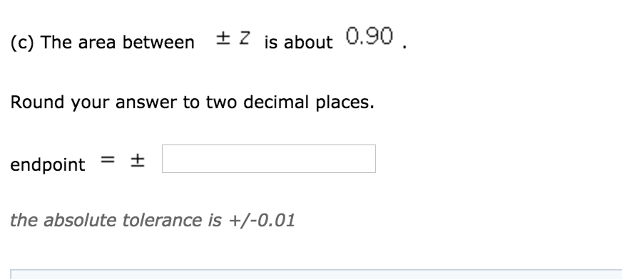 Solved Find endpoint(s) on a N(0, 1) density with the given | Chegg.com Solved Find endpoint(s) on a N(0, 1) density with the given | Chegg.com