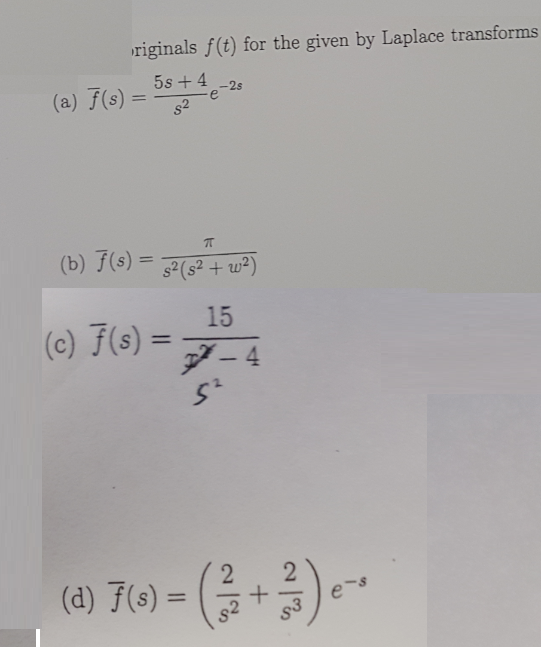 Solved Originals f(t) for the given by Laplace transforms | Chegg.com