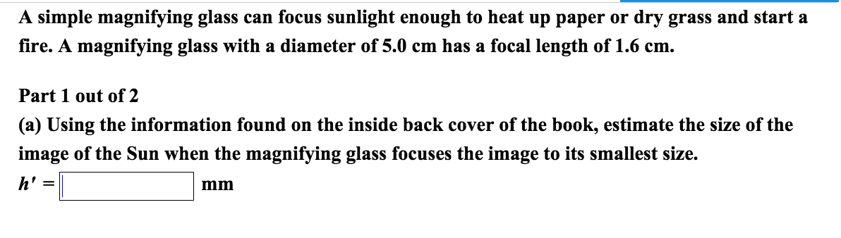 Solved A simple magnifying glass can focus sunlight enough | Chegg.com