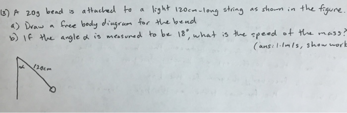Solved A 20 g bead is attached to a light 120 cm-long string | Chegg.com