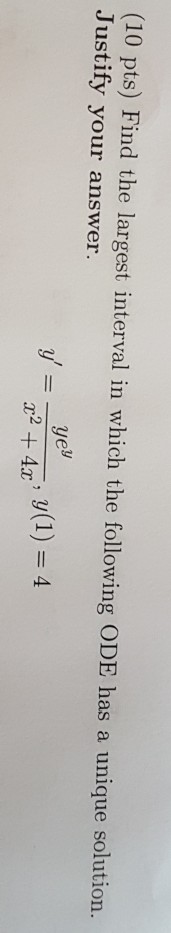 Solved Find the largest interval in which the following ODE | Chegg.com