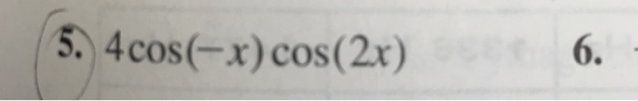 Solved 4cos(-x)cos(2x) | Chegg.com