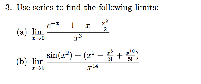 Solved Use series to find the following limits: lim_x | Chegg.com