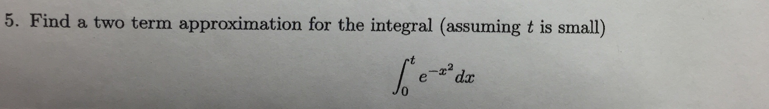Solved Find a two term approximation for the integral | Chegg.com