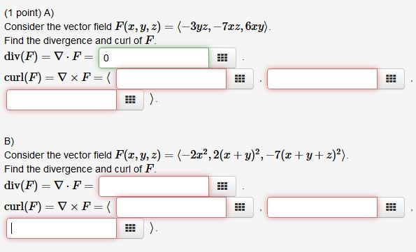 Solved (1 point) A) Consider the vector field F(z, y, z) = | Chegg.com