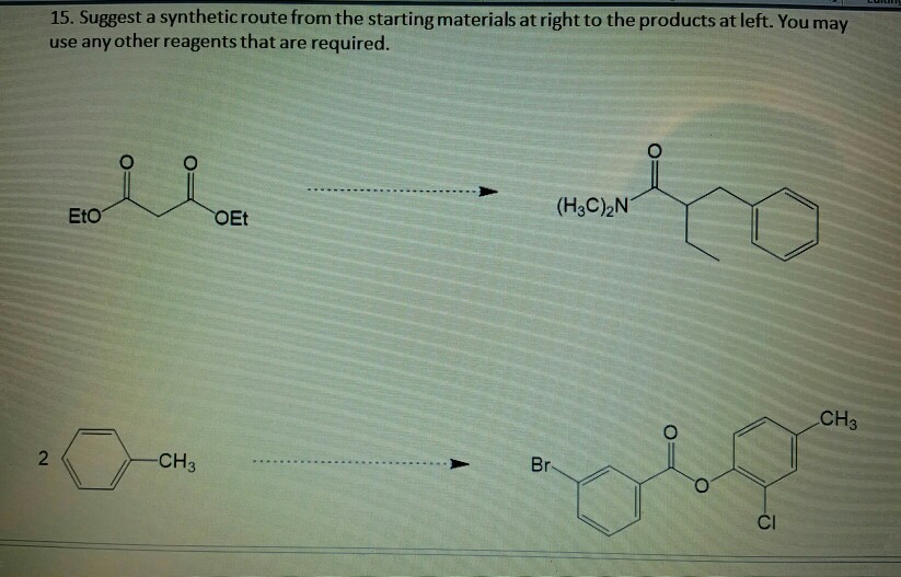 Solved 15. Suggest a syntheticroute from the starting | Chegg.com