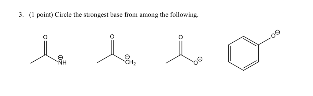 Solved 3. (1 point) Circle the strongest base from among the | Chegg.com