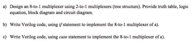 Solved a) Design an 8-to-1 multiplexer using 2-to-1 | Chegg.com