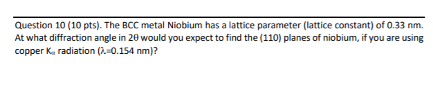 Solved Question 10 (10 pts). The BCC metal Niobium has a | Chegg.com