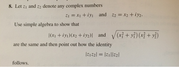 Solved 8. Let z1 and z2 denote any complex numbers z1 = x1 + | Chegg.com