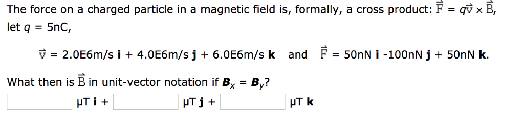Solved The force on a charged particle in a magnetic field | Chegg.com