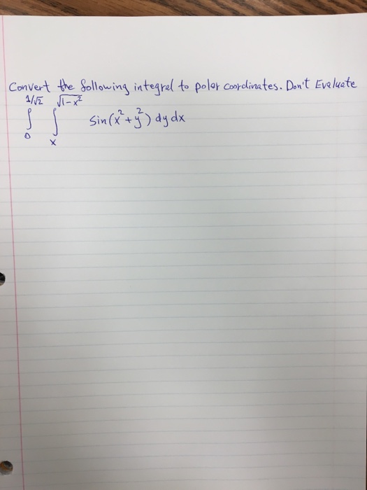 Solved Convert the following integral to | Chegg.com