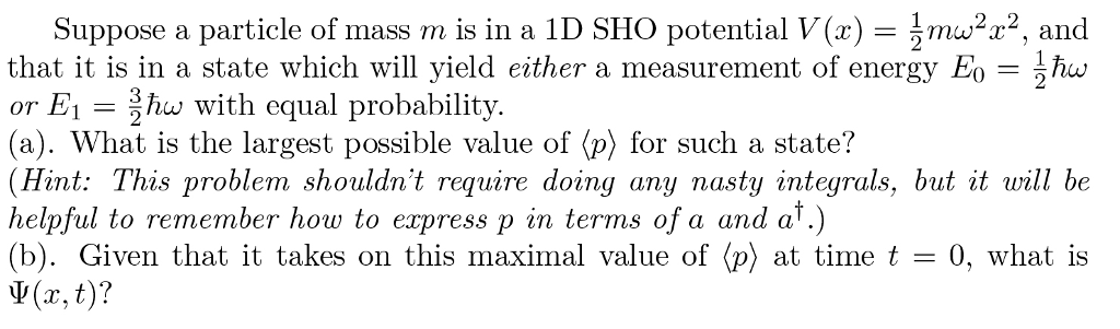 Solved Suppose a particle of mass m is in a 1D SHO potential | Chegg.com