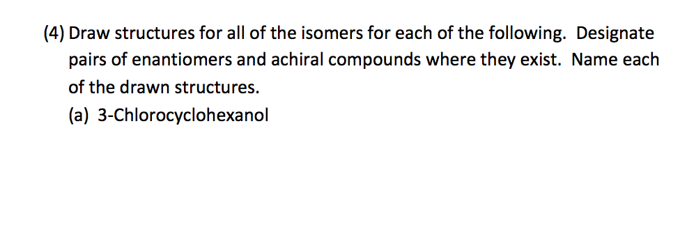 Solved (4) Draw structures for all of the isomers for each | Chegg.com
