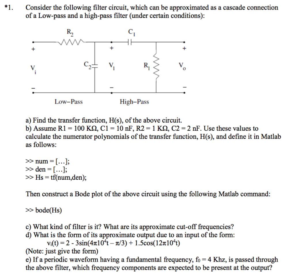 Solved *1. Consider the following filter circuit, which can | Chegg.com Solved *1. Consider the following filter circuit, which can | Chegg.com