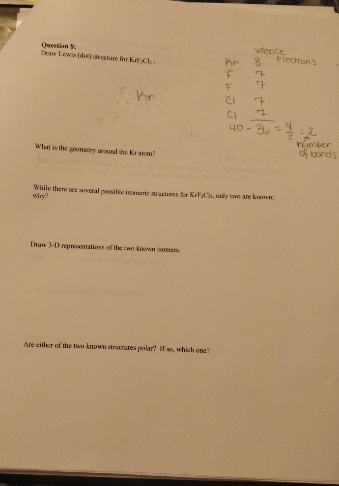 Solved Question 8: Draw Lewis (dot) structure for KrF2Cl2: | Chegg.com