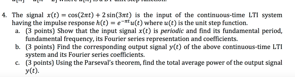 Solved 4. The signal x(t)=cos(2t)+2 sin(3πt) is the input of | Chegg.com