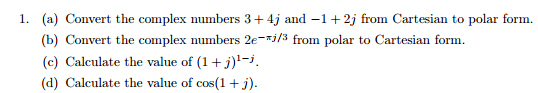 Solved Convert the complex numbers 3 + 4j and - 1 + 2j from | Chegg.com