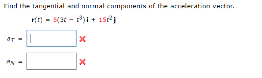 Solved Find the tangential and normal components of the | Chegg.com