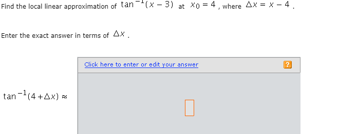 Solved Find the local linear approximation of tan-1 (X-3) at | Chegg.com