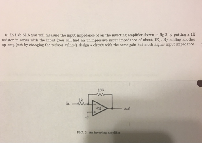 Solved In Lab 6L.5 you will measure the input impedance of | Chegg.com