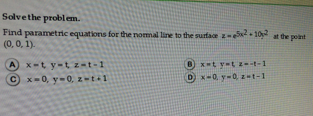 Solved Find Parametric Equations For The Normal Line To The
