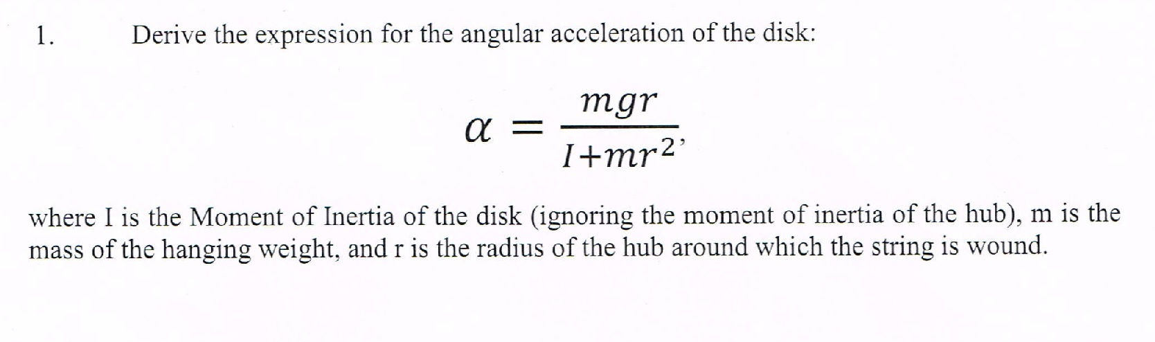 Solved Derive the expression for the angular acceleration of | Chegg.com