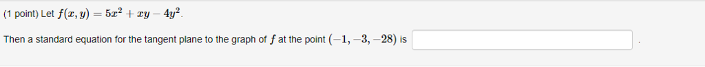 Solved (1 point) Let f(z, y) 5x2 + xy-4y2 Then a standard | Chegg.com