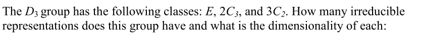 Solved The D3 group has the following classes: E, 2C3, and | Chegg.com