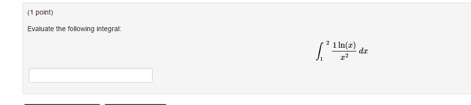 Solved (1 point) Evaluate the following integral 2 11n(a) da | Chegg.com