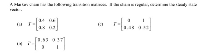 Solved A Markov chain has the following transition matrices. | Chegg.com