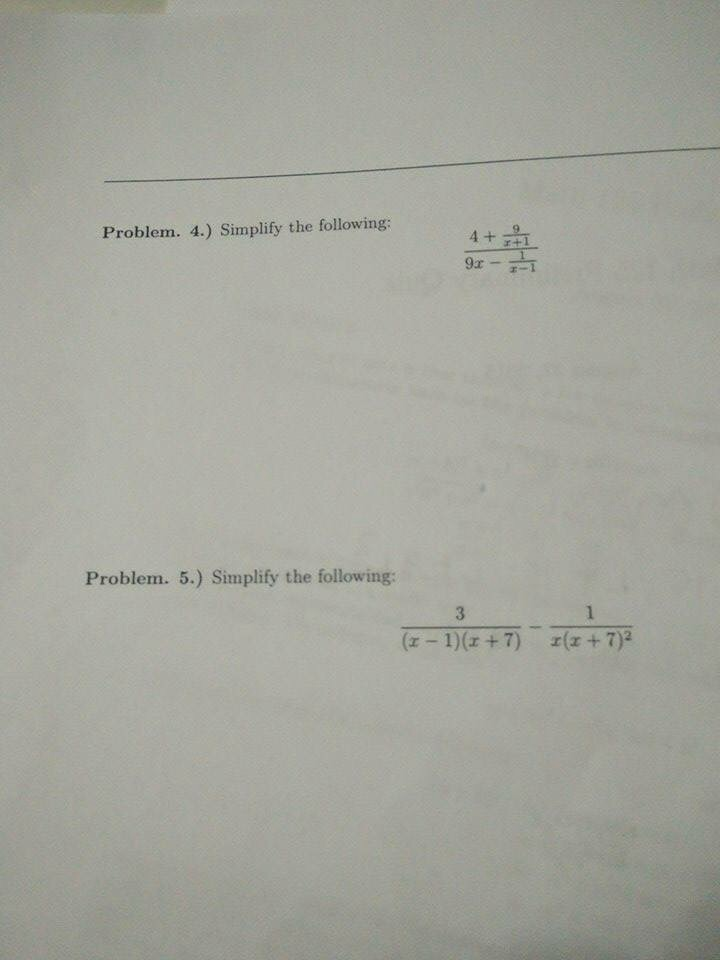 Solved Simplify the following: 4+9/x+1/9x-1/x-1 Simplify the | Chegg.com