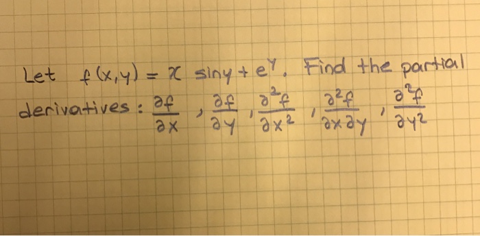 Solved Let f(x, y) = x sin y + e^y. Find the partial | Chegg.com Solved Let f(x, y) = x sin y + e^y. Find the partial | Chegg.com