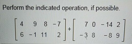 Solved Perform the indicated operation, if possible. 4 9 87 | Chegg.com