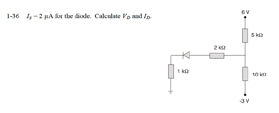 Solved Is = 2 mu A for the diode. Calculate VD and ID. | Chegg.com