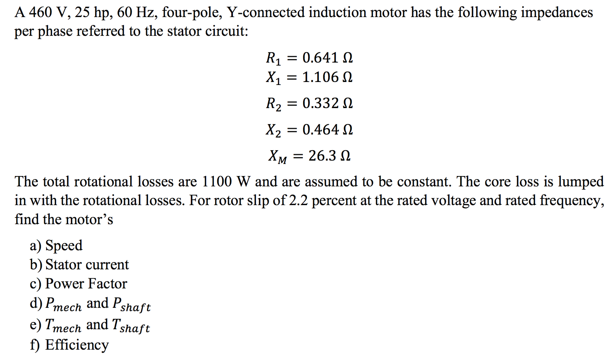 Solved A 460 V 25 Hp 60 Hz Four pole Y connected Chegg