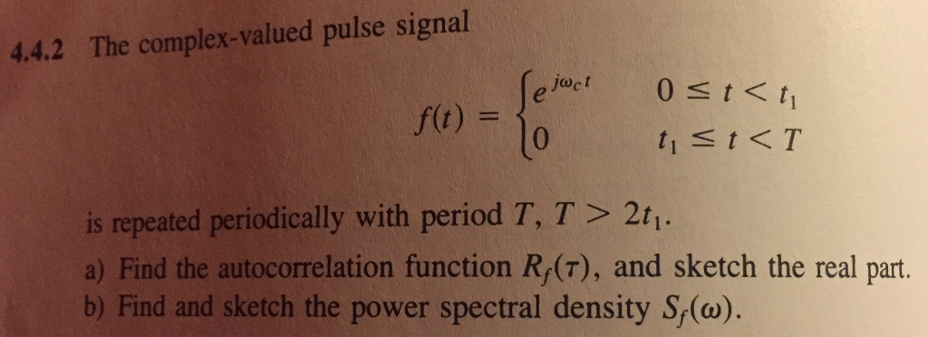Solved a) find the autocorrelation function Rf(t), and | Chegg.com