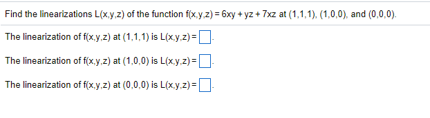 Solved Find the linearizations L(xy.z) of The linearization | Chegg.com