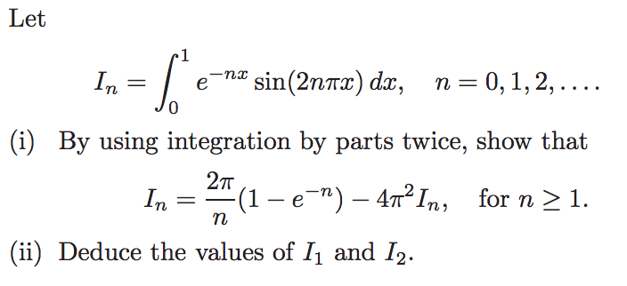 Solved Let I_n = integral^1_0 e^-nx sin (2n pi x), n = 0, 1, | Chegg.com